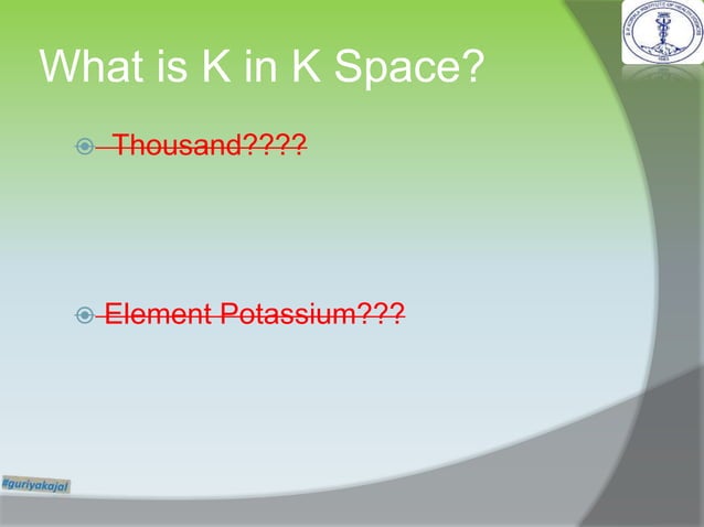 K Space in MRI | PPTX