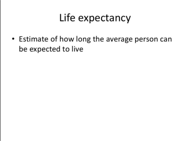 Ppt on life expectancy and infant mortality | PPTX