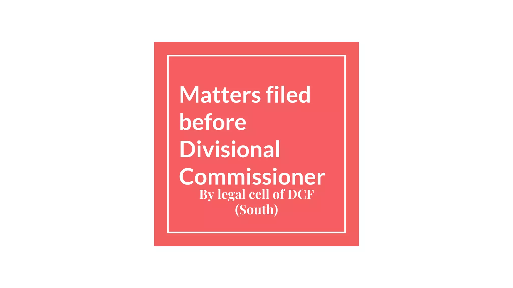 PPT on Matters filed before Divisional Commissioner2.pptx