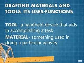 Drafting Materials And Tools Its Uses And Function