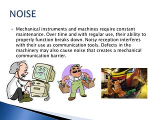 Ppt on mechanical barriers on communication | PPTX