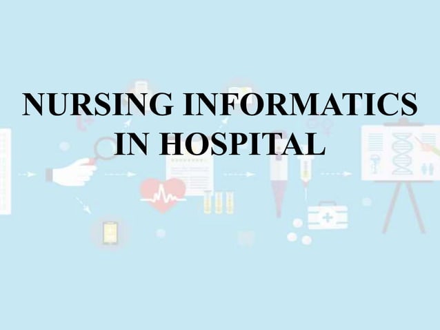 Ppt on nursing informatics | PPTX | Healthcare Industry | Industries