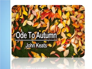 PPT ON ODE TO AUTUMN by piyush k Verma.j | PDF