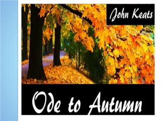 PPT ON ODE TO AUTUMN by piyush k Verma.j | PDF