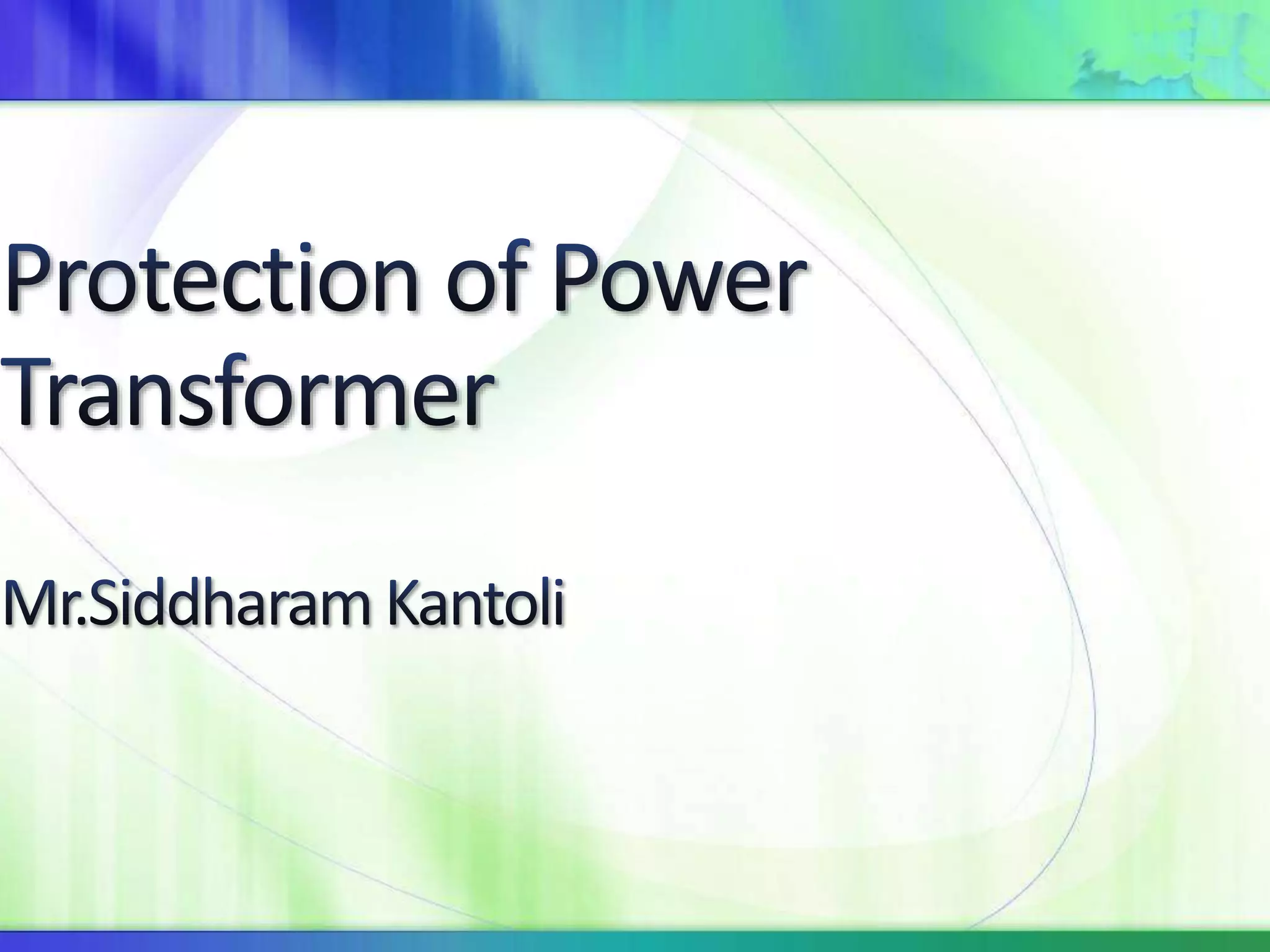 Ppt on protection of power transformers | PPTX