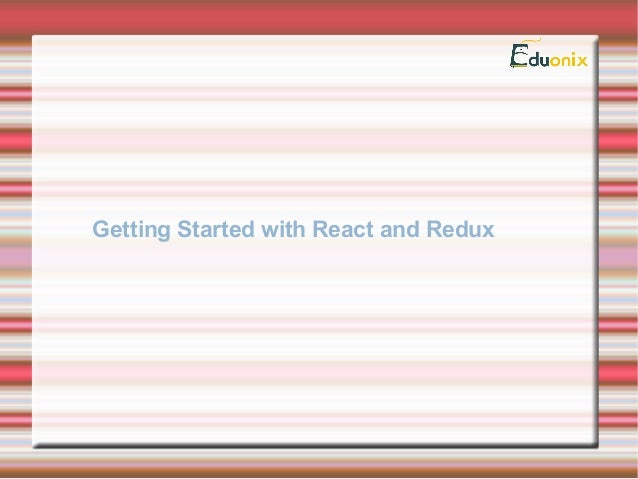 Getting Started With React And Redux