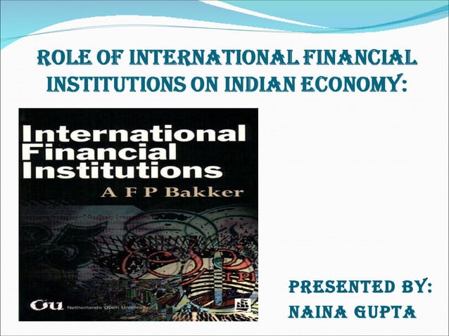 Ppt on role of international financial institutions | PPT