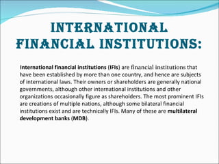 Ppt on role of international financial institutions | PPT