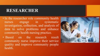 Ppt on roles and responsibilities of community health nurse | PPTX