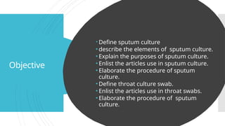 sputum culture definination and purposes. | PPT