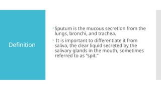 sputum culture definination and purposes. | PPT