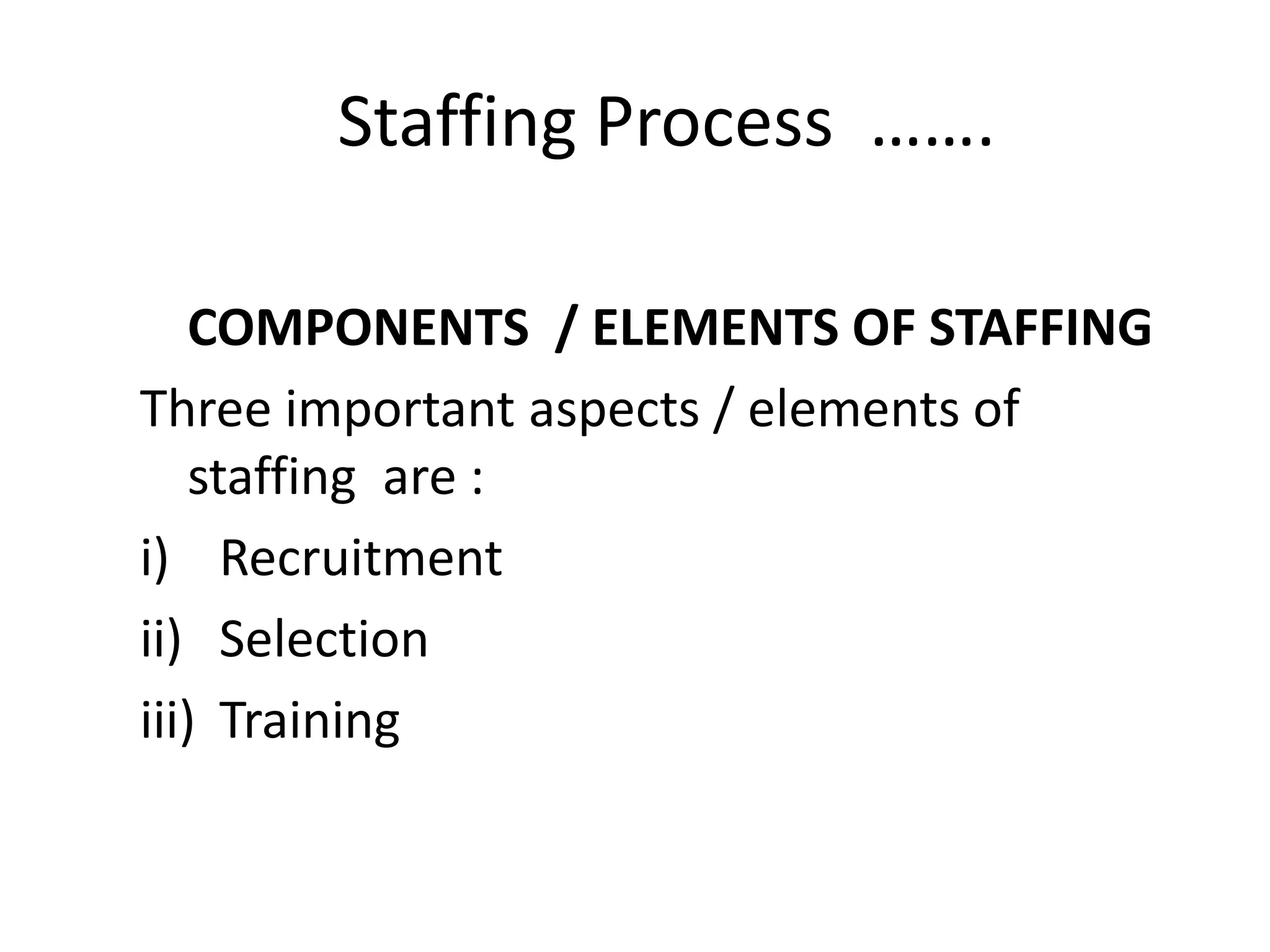 PPT ON STAFFING ( Staffing process and Recruitment ) | PPTX