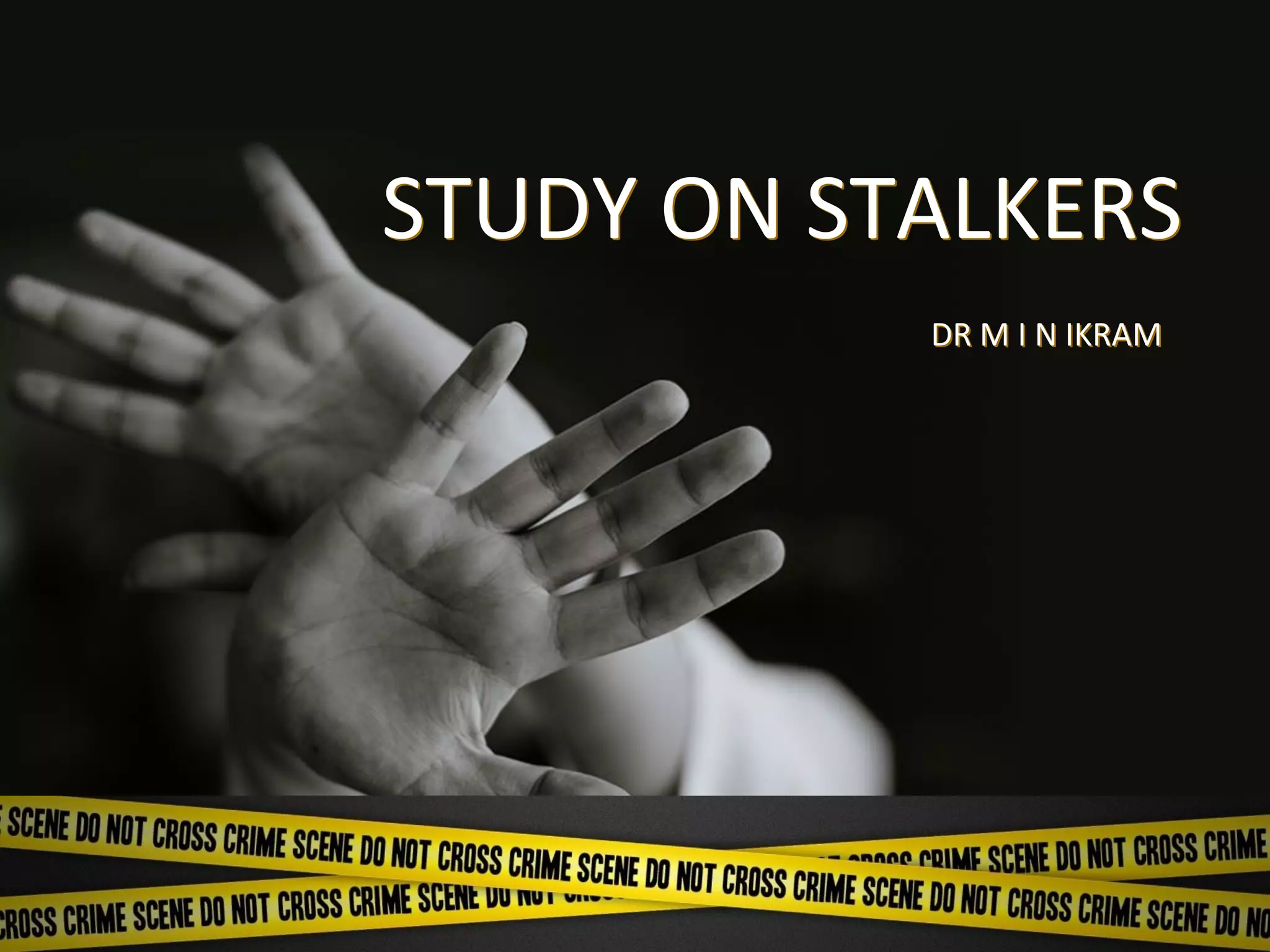 Ppt on stalking by ikram.pdf | Crime & Harmful Acts to Individuals, Society & Human Right ...