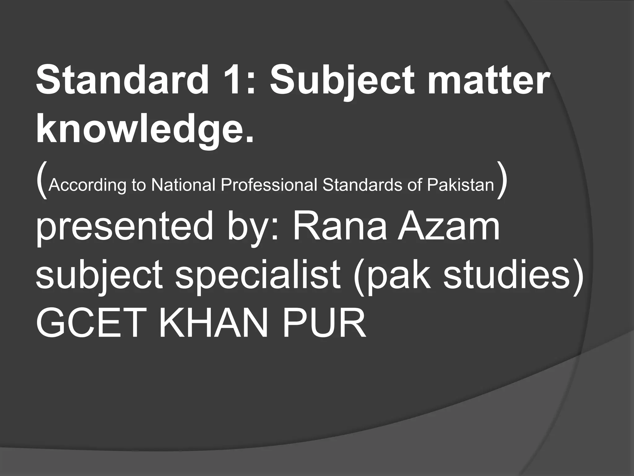 Ppt on subject matter knowledge/ Ntional professional standards of ...