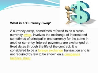 CURRENCY SWAP & INTREST RATE SWAP | PPTX