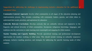 The Role of Inclusive Education in the Empowerment of Scheduled Tribes.pptx