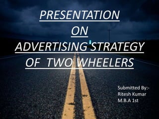 Advertising strategy of two wheeler industry | PPTX