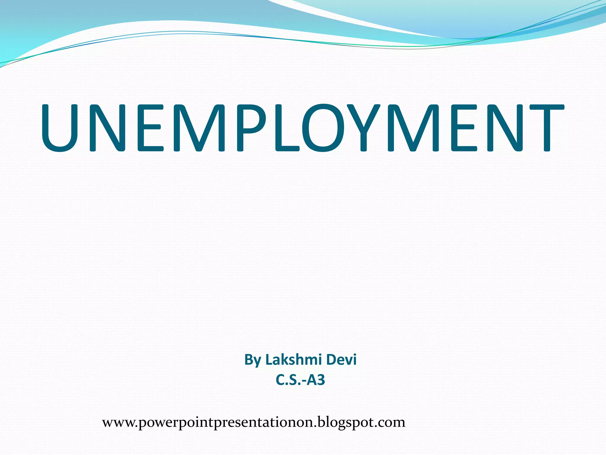 Ppt on unemployment | PPTX