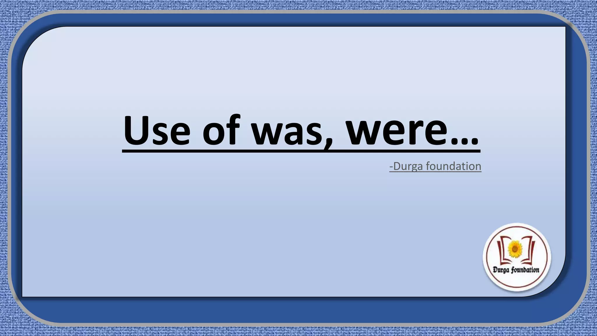 ppt on use of was, were....pptx