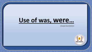 ppt on use of was, were....pptx