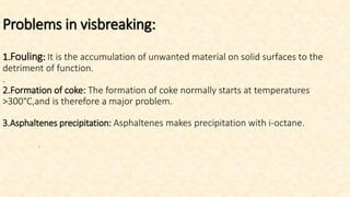 Visbreaking and Delayed coking | PPTX