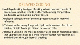 Visbreaking and Delayed coking | PPTX