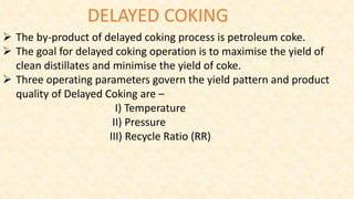 Visbreaking and Delayed coking | PPTX