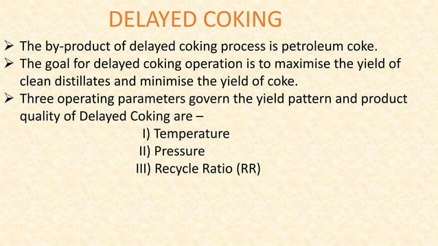 Visbreaking and Delayed coking | PPTX