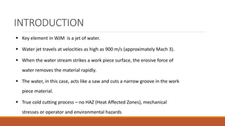 Ppt on water jet machining | PPTX