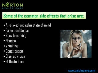 Opioid Addiction Signs, Side effects, and Treatments | PPT