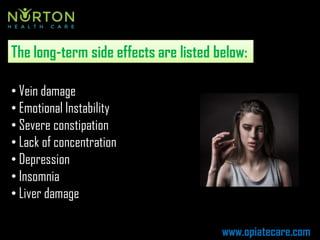 Opioid Addiction Signs, Side effects, and Treatments | PPT