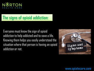Opioid Addiction Signs, Side effects, and Treatments | PPT