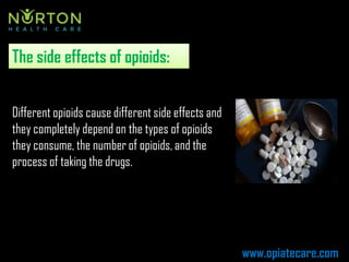 Opioid Addiction Signs, Side effects, and Treatments | PPT