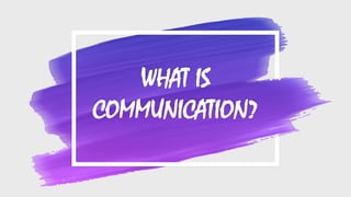 COMMUNICATION: ITS DEFINITION AND EVOLUTION | PPTX