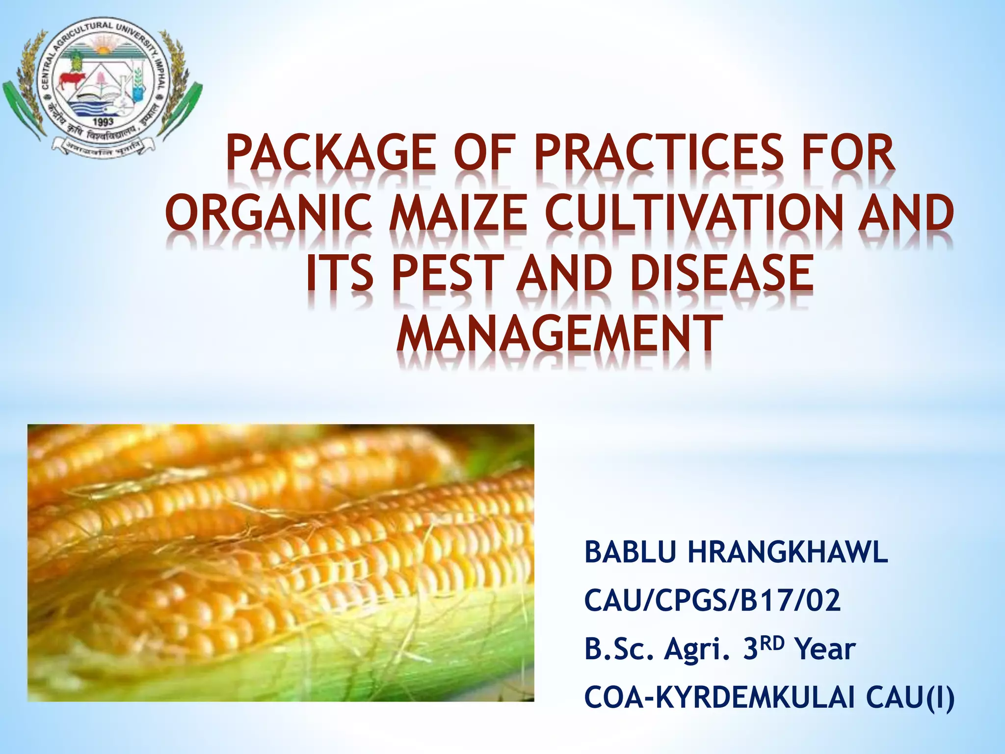 Organic agriculture packages and practices for maize | PPTX