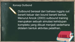 Ppt outbond training | PPTX