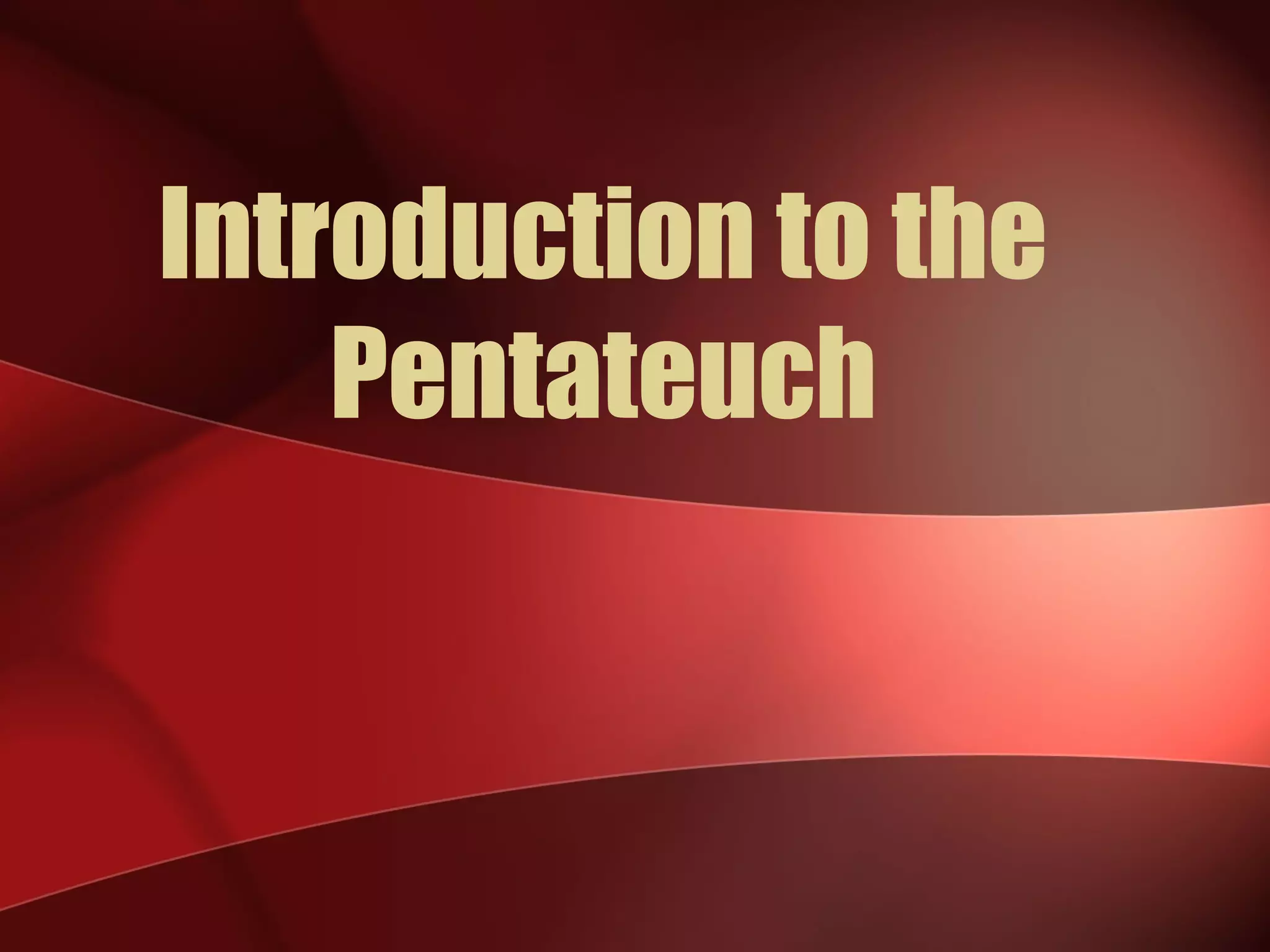 Bi 105 overview of the pentateuch | PPT