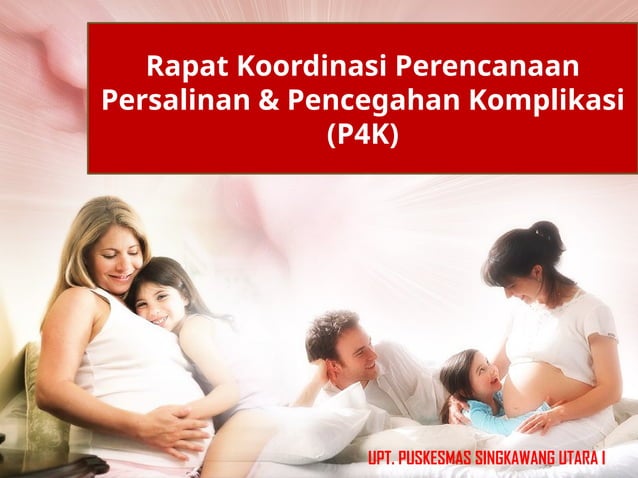 perencanaan persalinan dan pencegahan komplikasi P4K 2024.pptx