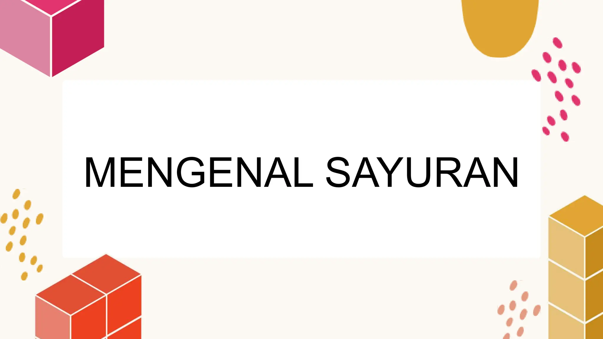 PPT P5 MINGGU 2 Mengenal jenis-jenis sayuran.pptx