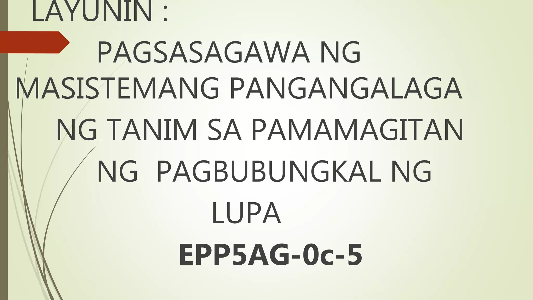 EPP5 - AGRI- Week 2 Day 2- Pagbubungkal ng lupa | PPTX