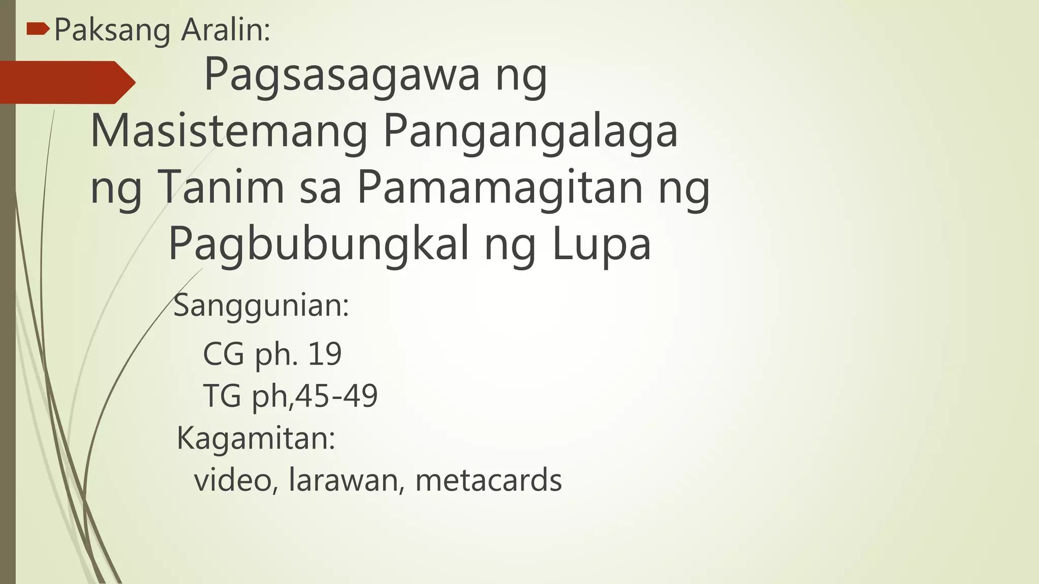 EPP5 - AGRI- Week 2 Day 2- Pagbubungkal ng lupa | PPTX