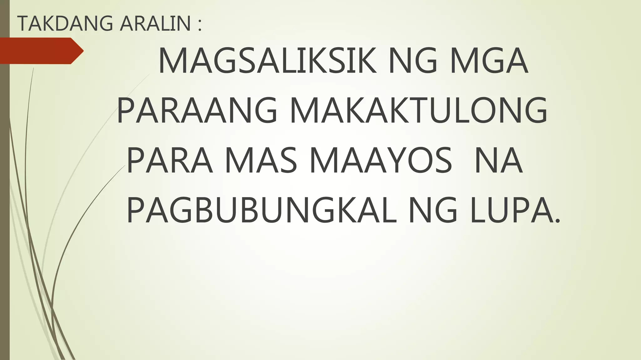 EPP5 - AGRI- Week 2 Day 2- Pagbubungkal ng lupa | PPTX