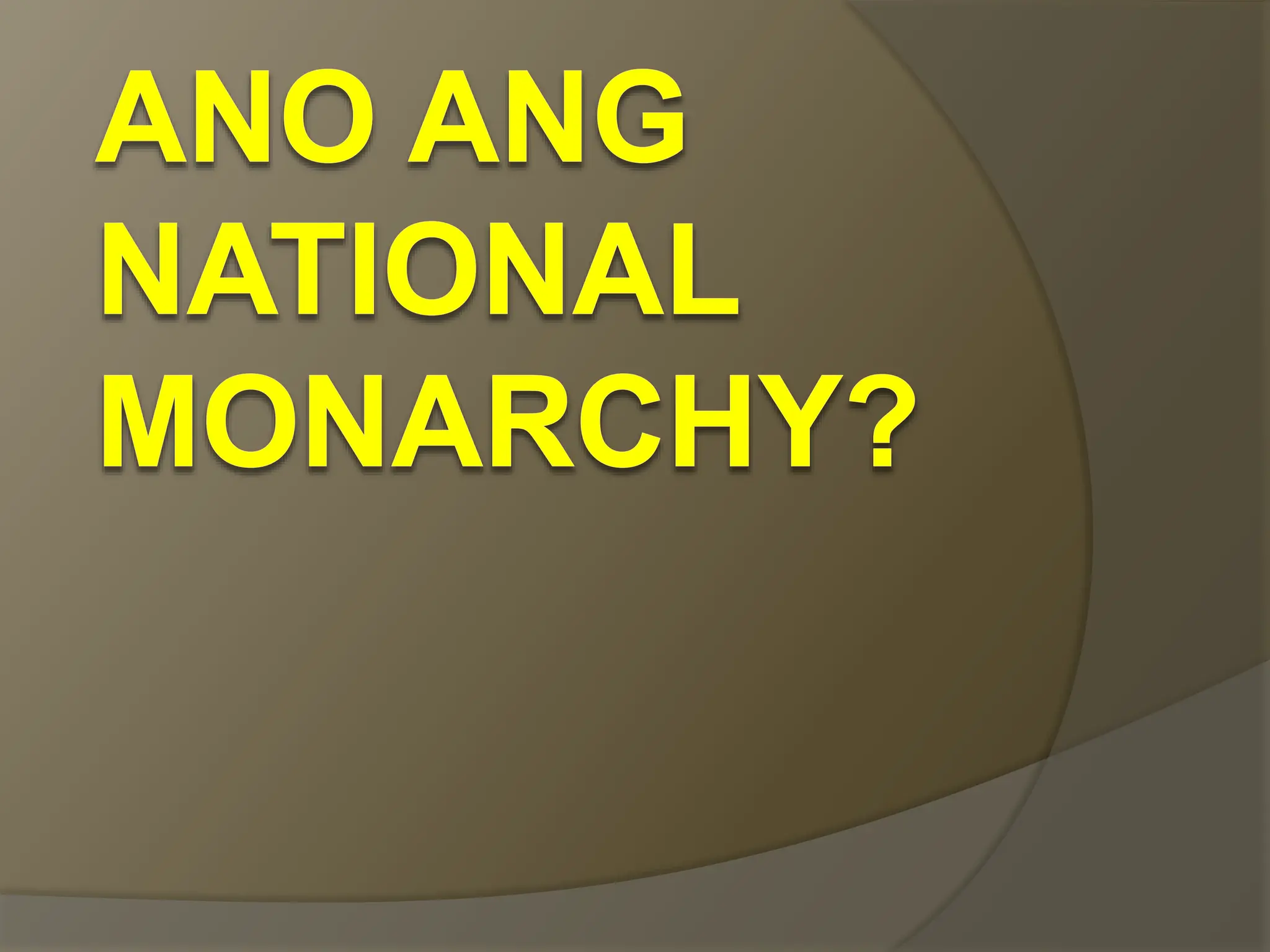 PPT PAGLAKAS NG NATIONAL MONARCHY AP 8 3RD QUARTER.ppt