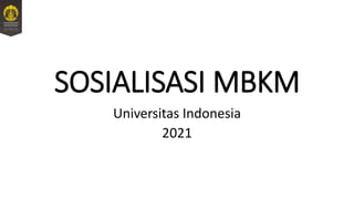 SOSIALISASI MBKM UI | PPT