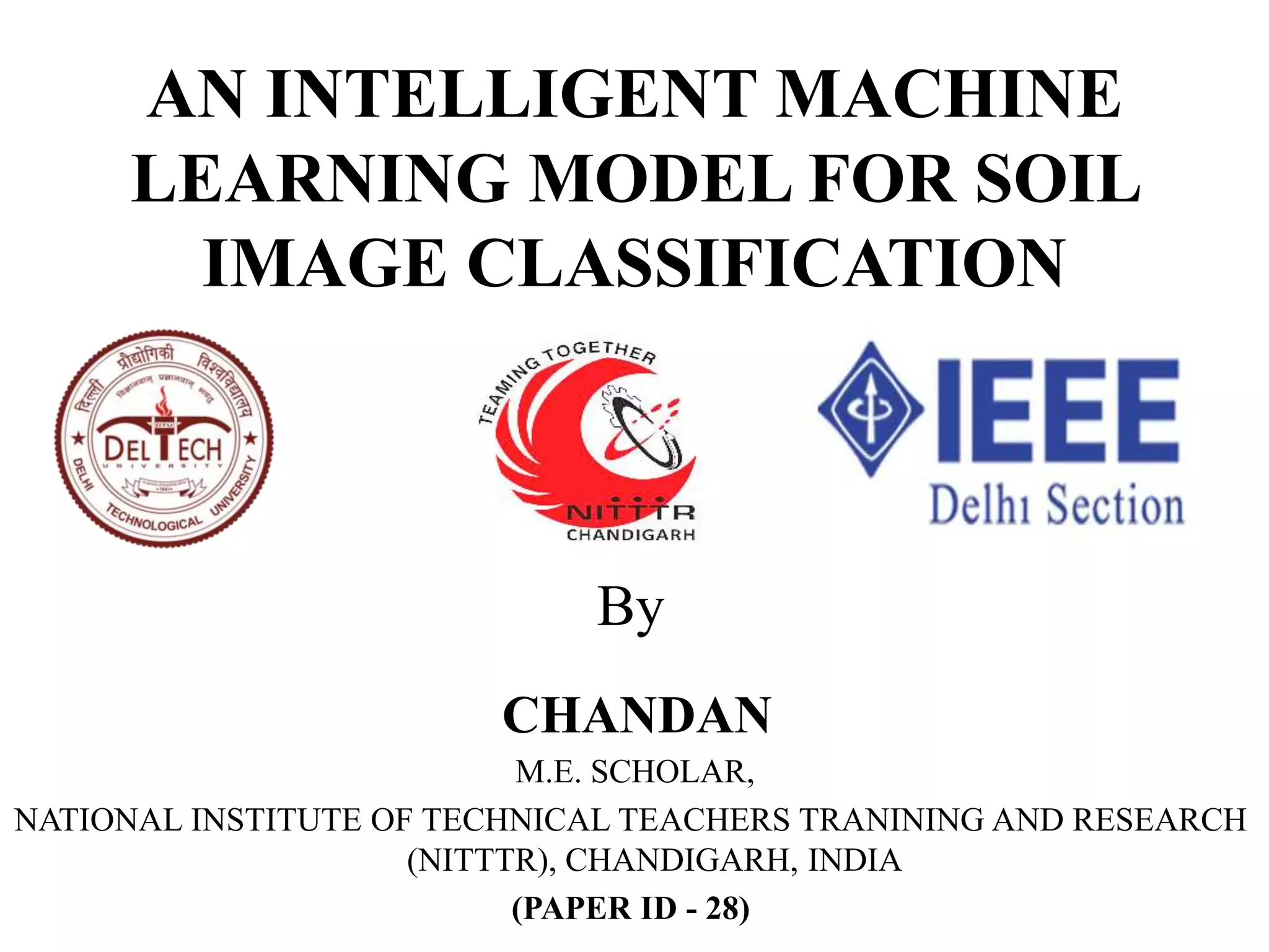 AN INTELLIGENT MACHINE LEARNING MODEL FOR SOIL IMAGE CLASSIFICATION | PPTX