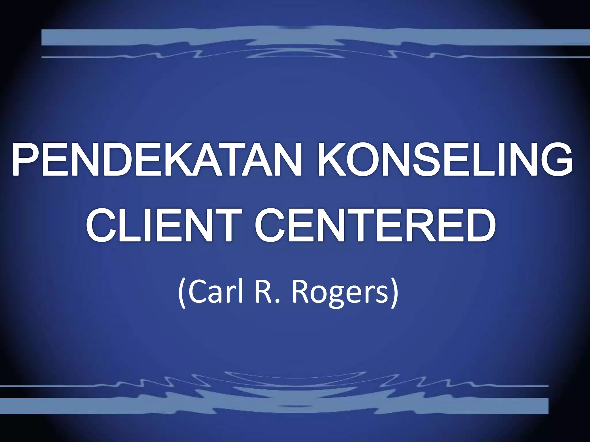 pendekatan konseling client center | PPTX