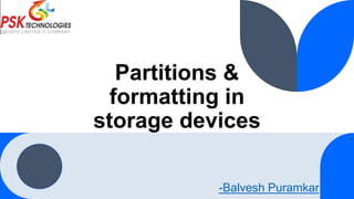 Partitions & formatting by Balvesh | PPTX