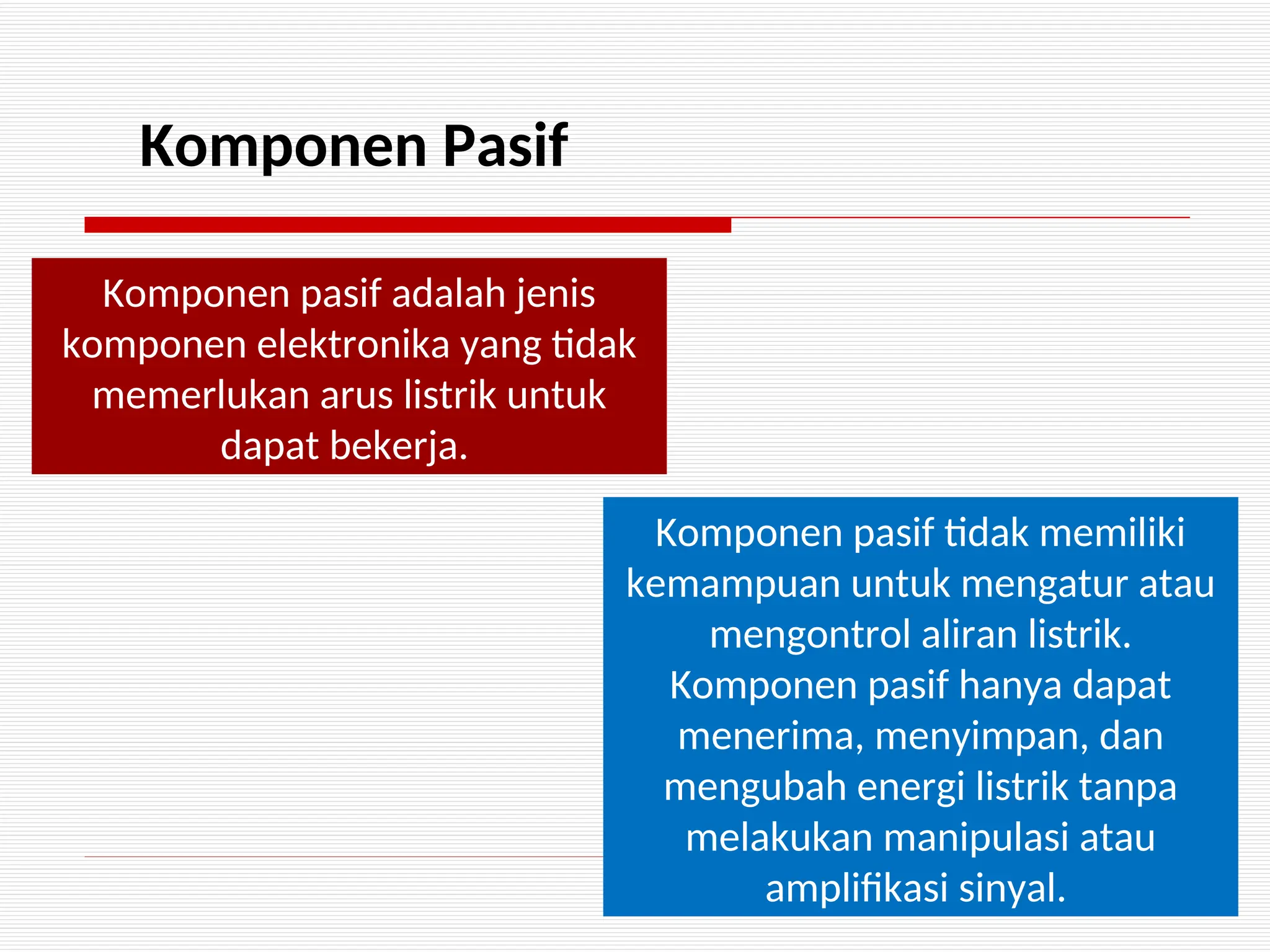 Komponen pasif adalah komponen elektronika yang tidak memerlukan arus ...
