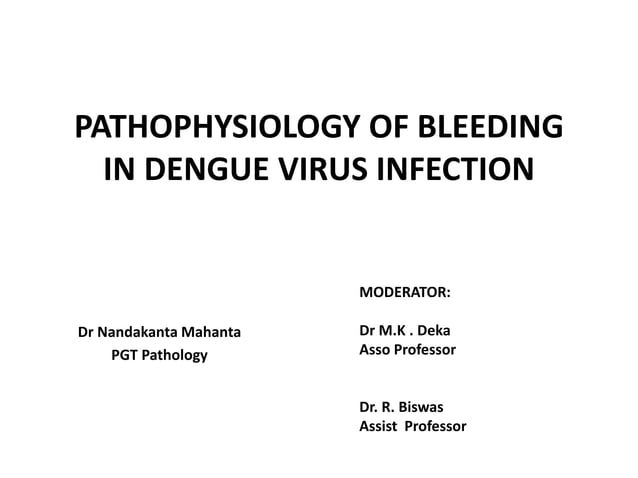pathophysiology of bleeding in dengue virus infection | PPTX