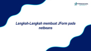 PPT PBO-Langkah-langkah membuat JForm.pptx